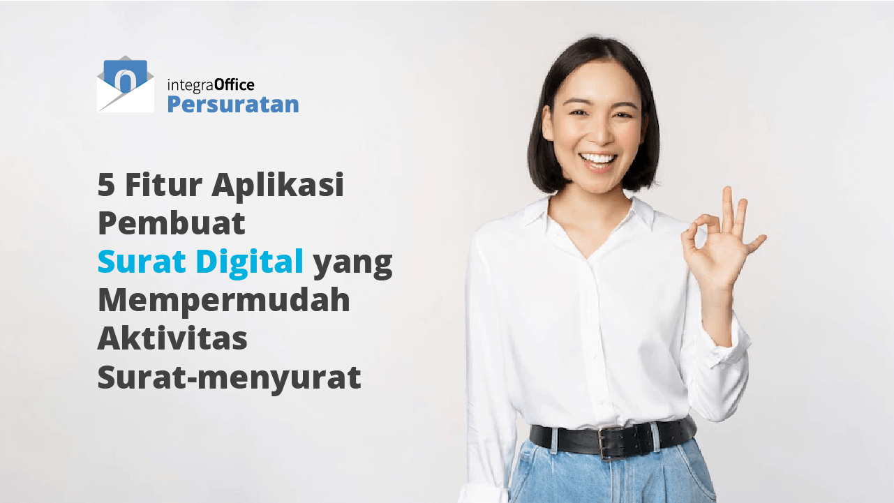 Aplikasi Pembuatan Surat Digital Mempermudah Aktivitas Surat-menyurat