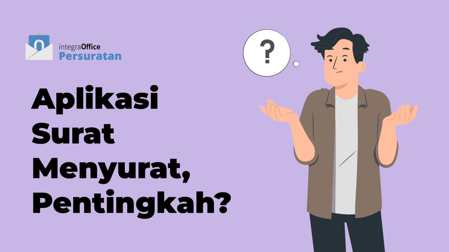 Segala Hal Tentang Surat Menyurat yang Anda Perlu Tahu