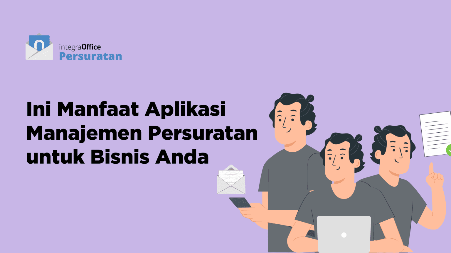 Aplikasi Manajemen Persuratan: Manfaat Persuratan untuk Bisnis Anda