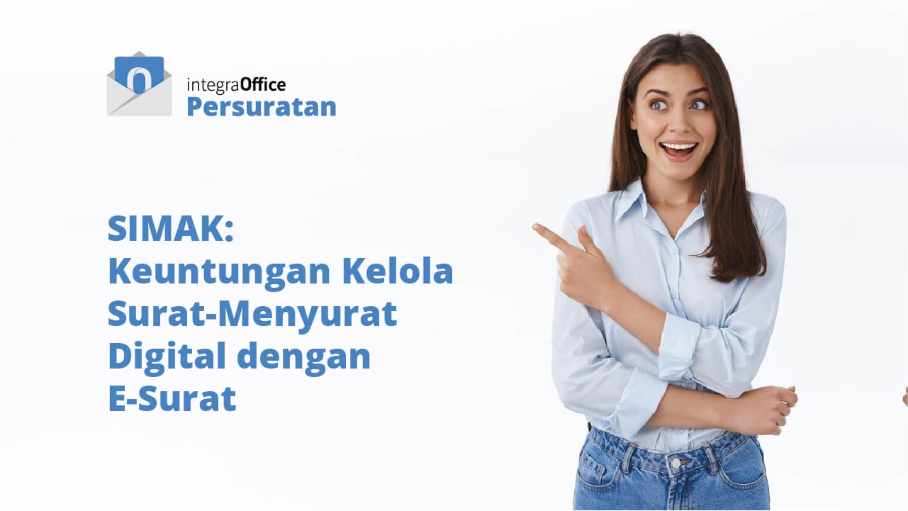 SIMAK: Keuntungan Kelola Surat-menyurat Digital dengan E-Surat
