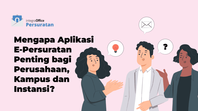 E-Persuratan: Mengapa Penting bagi Perusahaan, Kampus dan Instansi?