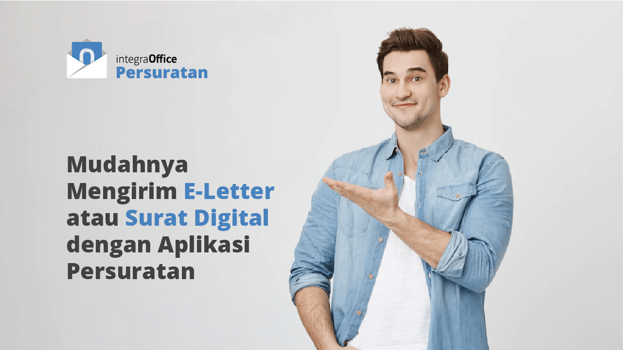 E Letter: Mudahnya Mengirim Surat Digital dengan Aplikasi Persuratan