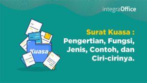Surat Kuasa: Pengertian, Fungsi, Jenis, Contoh, dan Ciri-Cirinya