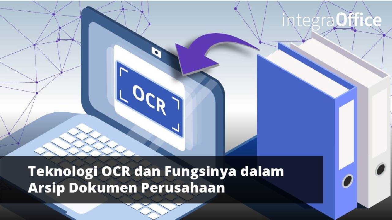 OCR: Teknologi dan Fungsinya dalam Arsip Dokumen Perusahaan