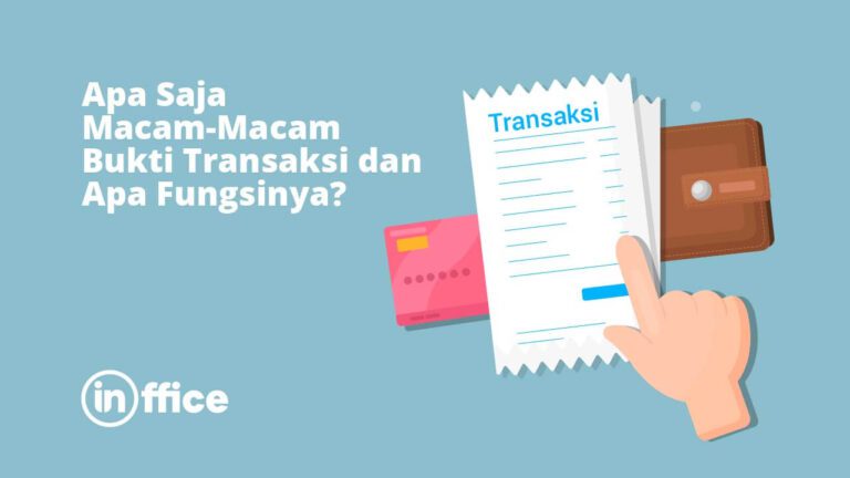 Apa Saja Macam-Macam Bukti Transaksi dan Apa Fungsinya?