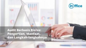 Audit Berbasis Risiko: Pengertian, Manfaat, dan Langkah-langkahnya