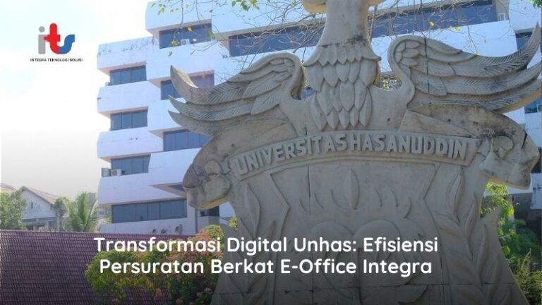 Transformasi Digital Unhas: Efisiensi Persuratan Berkat E-Office Integra